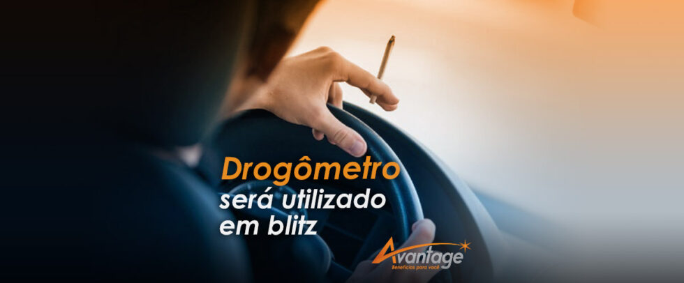 Drogômetro será utilizado em blitz - Avantage Benefícios Club